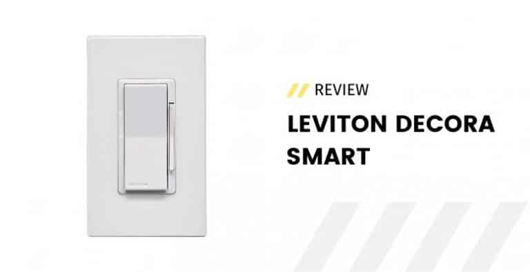 Leviton Decora Smart Review: Switches & Dimmers Compared